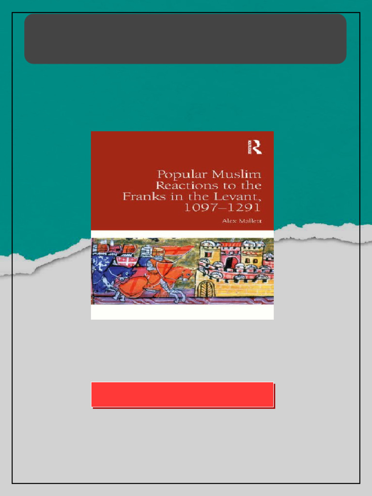 Popular Muslim Reactions to the Franks in the Levant 1097 1291 Alex ...