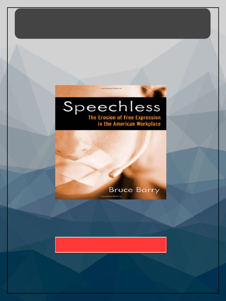 Speechless The Erosion of Free Expression in the American Workplace BK Currents Bruce Barry Full ...