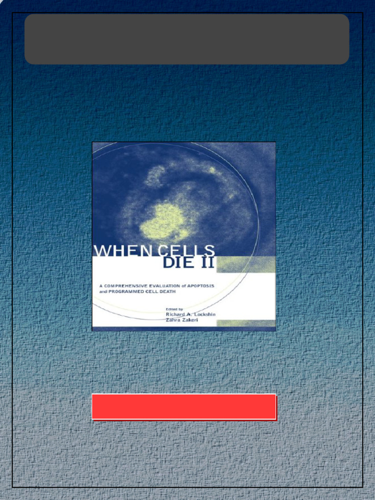 When Cells Die II A Comprehensive Evaluation of Apoptosis and ...