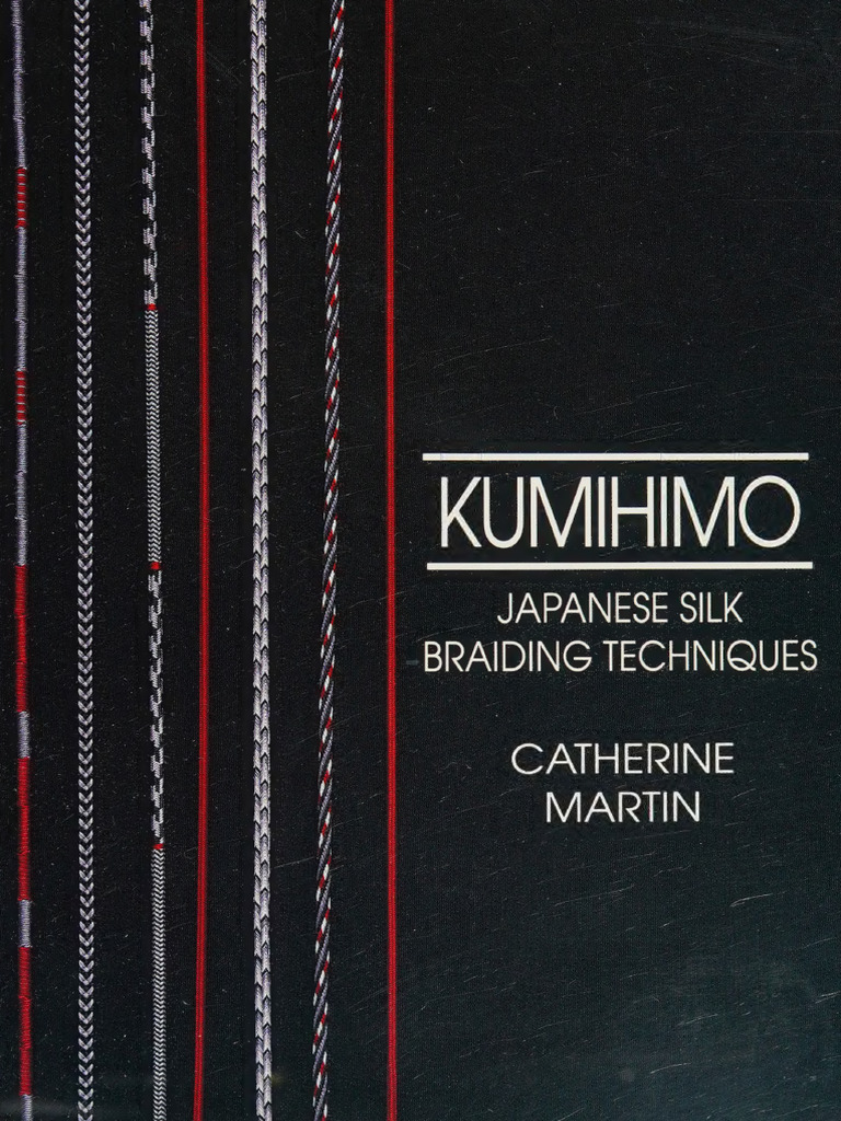 Kumihimo _ Japanese Silk Braiding Techniques _ Basic Marudai -- Martin, Catherine, Catherine ...