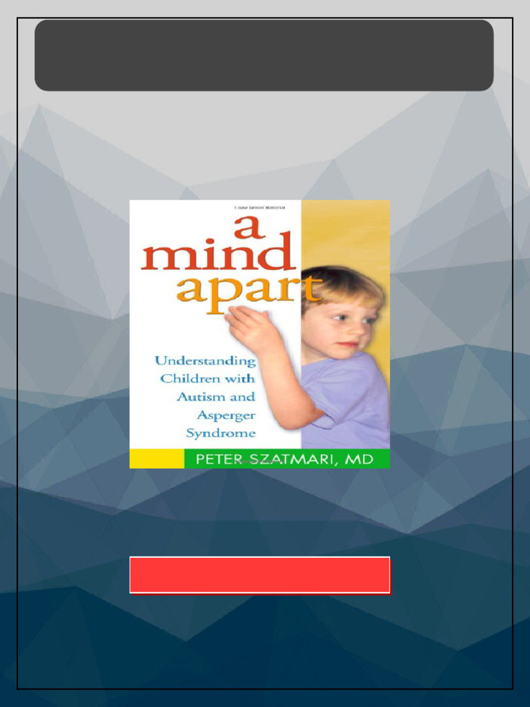 A Mind Apart Understanding Children With Autism and Asperger Syndrome ...