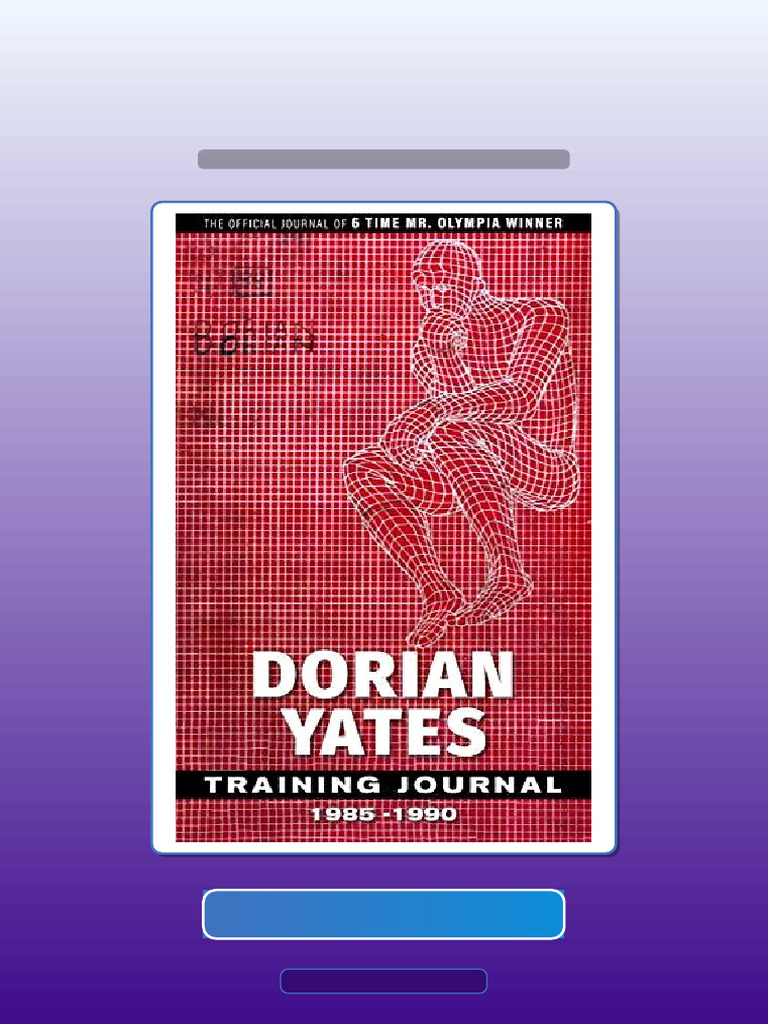 Answers for Dorian Yates Training Journal the Official Journal of a 6x ...