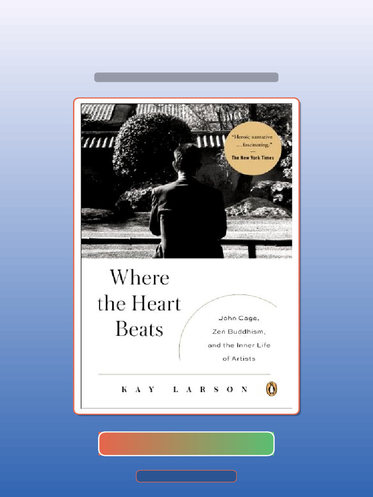 Answers for Where the Heart Beats John Cage Zen Buddhism and the Inner ...