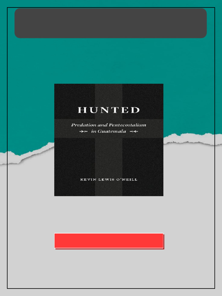 Hunted Predation and Pentecostalism in Guatemala 1st Edition Kevin ...