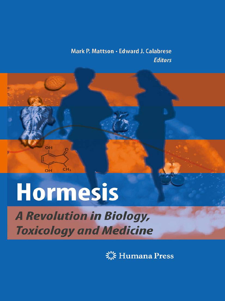 Hormesis+a+Revolution+in+Biology,+Toxicology+and+Medicine+by+Mark+P ...