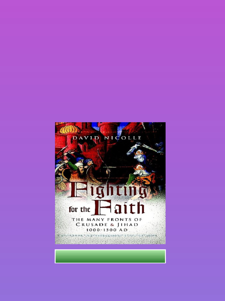 Fighting For The Faith The Many Fronts Of Crusade Jihad 10001500 Ad ...