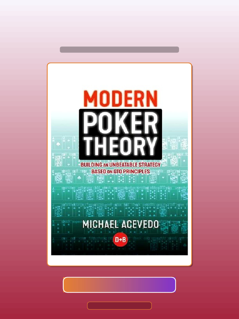 Answers for Modern Poker Theory Building an Unbeatable Strategy Based on GTO Principles eBook ...