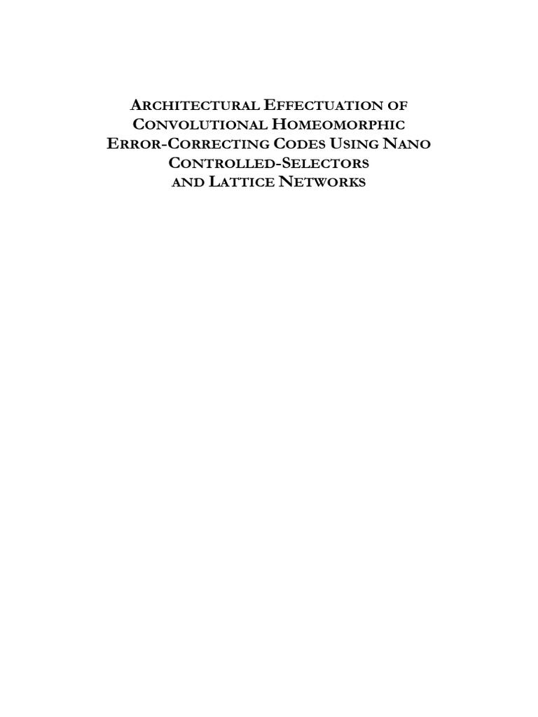 Architectural Effectuation of Convolutional Homeomorphic Error-Correcting Codes Using Nano ...