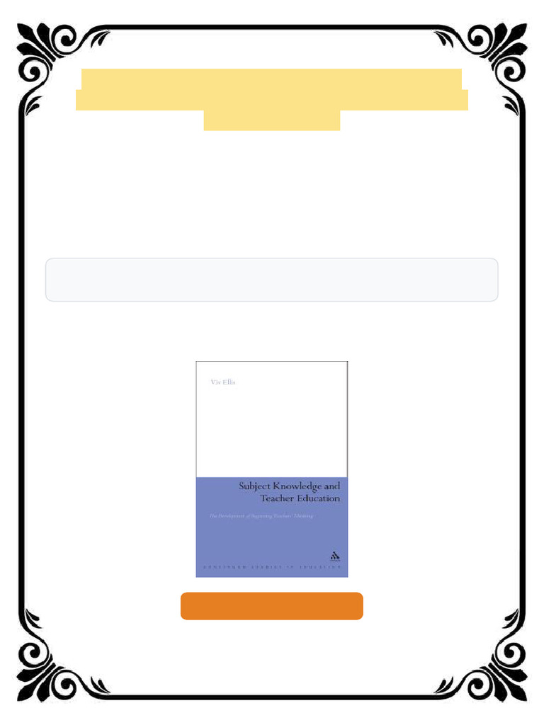 Subject Knowledge and Teacher Education The Development of Beginning ...