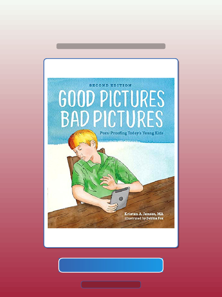 Answers For Good Pictures Bad Pictures PornProofing Todays Young Kids ...