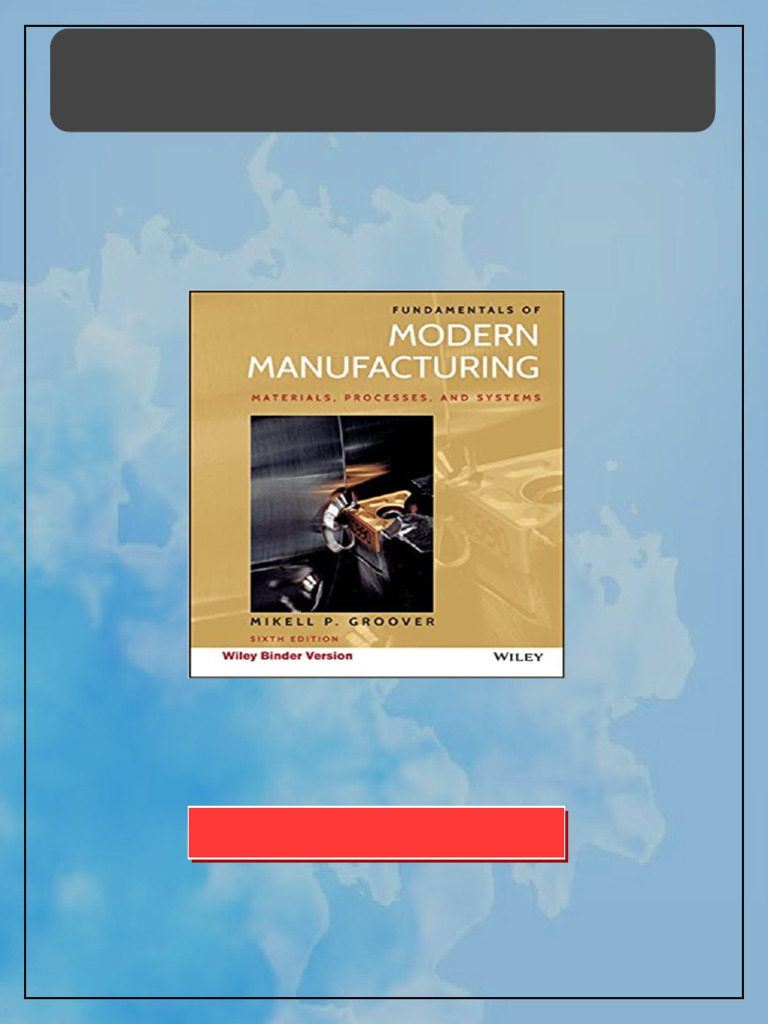 Solution Manual for Fundamentals of Modern Manufacturing 6th Edition by ...