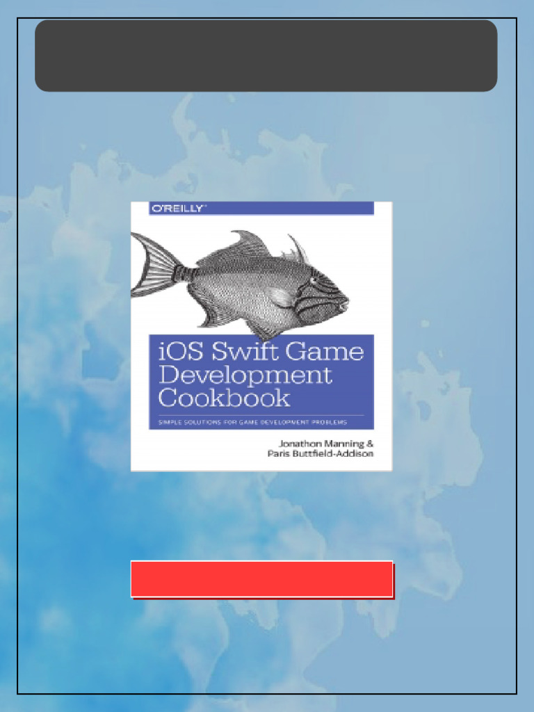 iOS Swift Game Development Cookbook 2nd Edition Simple Solutions for ...