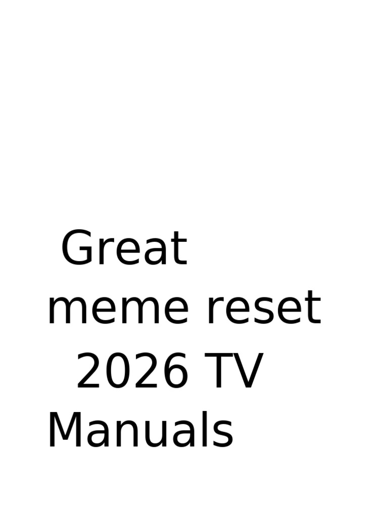 Great Meme Reset 2026 Tv Manuals (Word) | PDF