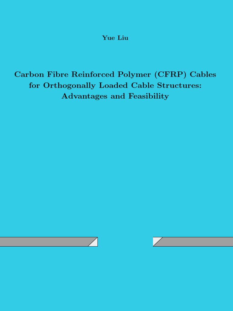 Carbon Fibre Reinforced Polymer (CFRP) Cables For - Yue Liu, Maria ...