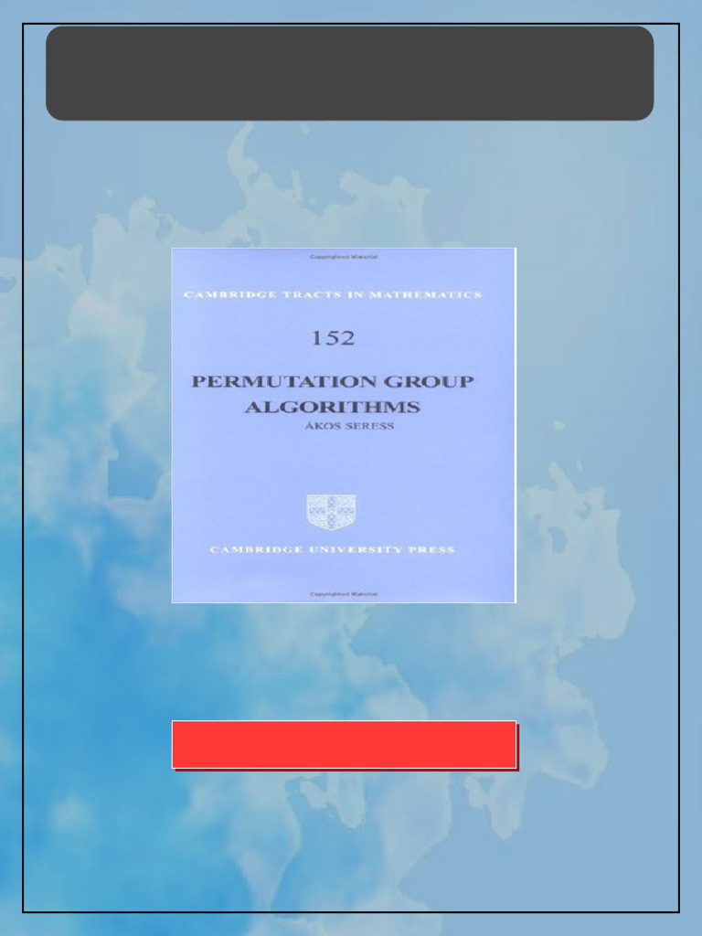 Permutation group algorithms 1st Edition Ákos Seress updated 2025 | PDF | Group (Mathematics ...