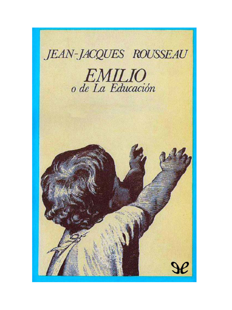 Rousseau Jacques - Emilio O de La Educacion | PDF | Jean-Jacques ...