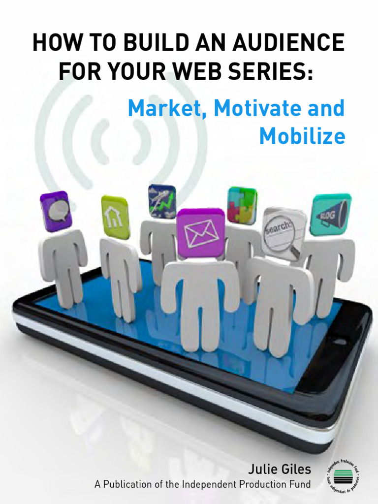 IPF How to Build an Audience for Your Web Series 1 | PDF | Search ...