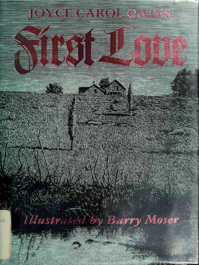 First love_ a Gothic tale -- Joyce Carol Oates; designed and ...