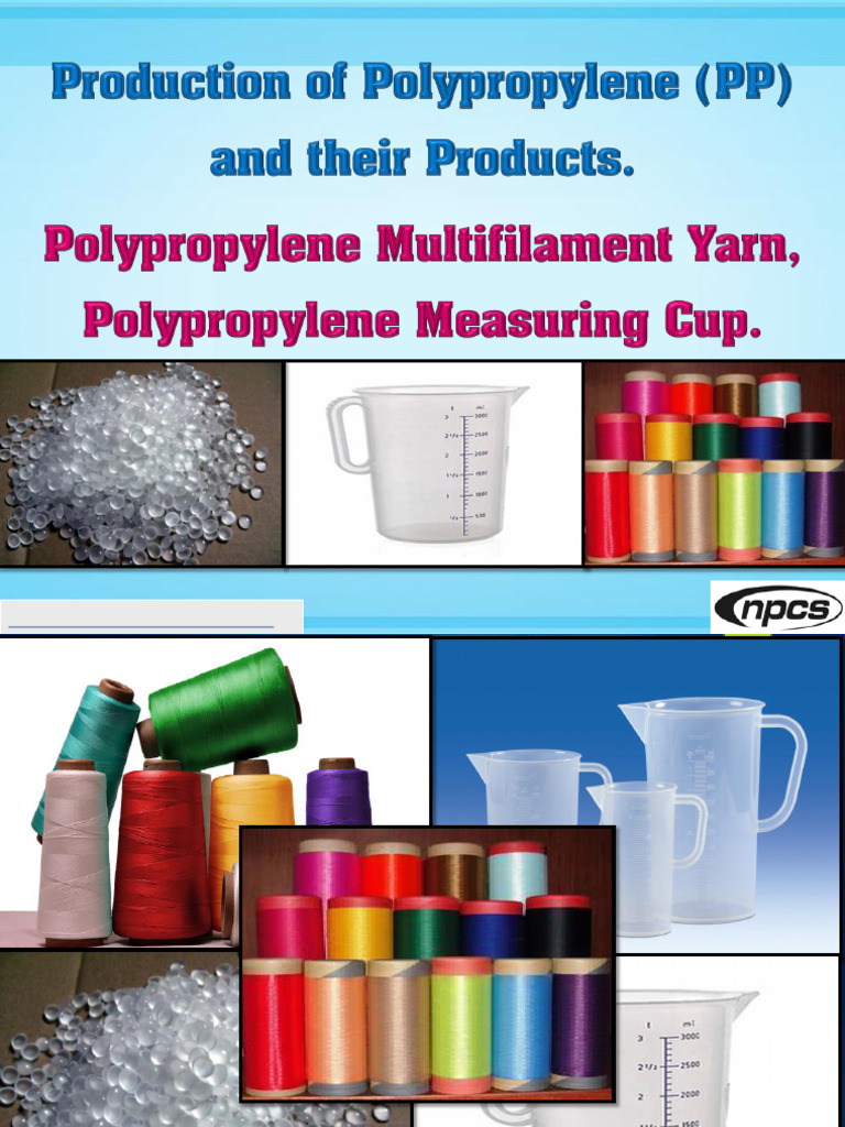 Production of Polypropylene (PP) and Their Products. Polypropylene ...
