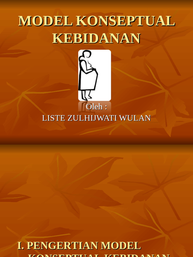 MODEL KONSEPTUAL ASUHAN KEBIDANAN , MIDWIFERY CARE DAN PARADIGMA SEHAT ...