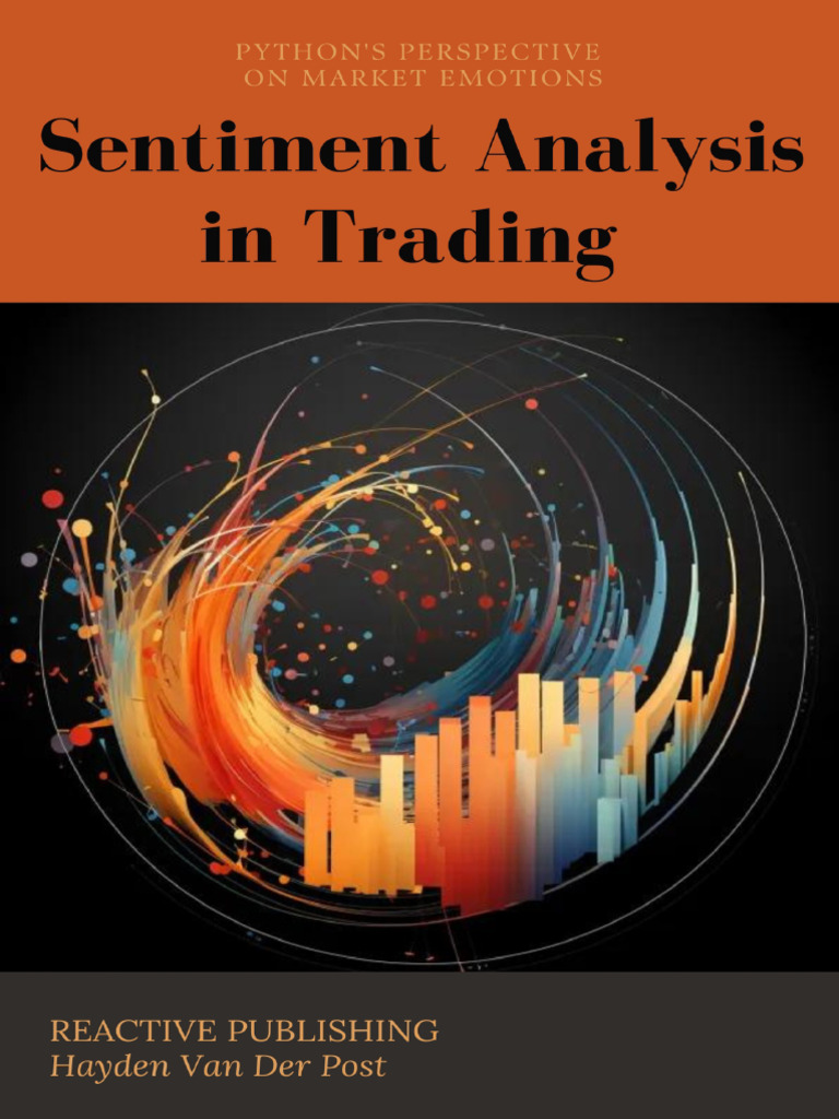 Sentiment Analysis in Trading Pythons Perspective On Market Emotions Sentiment Analysis in ...