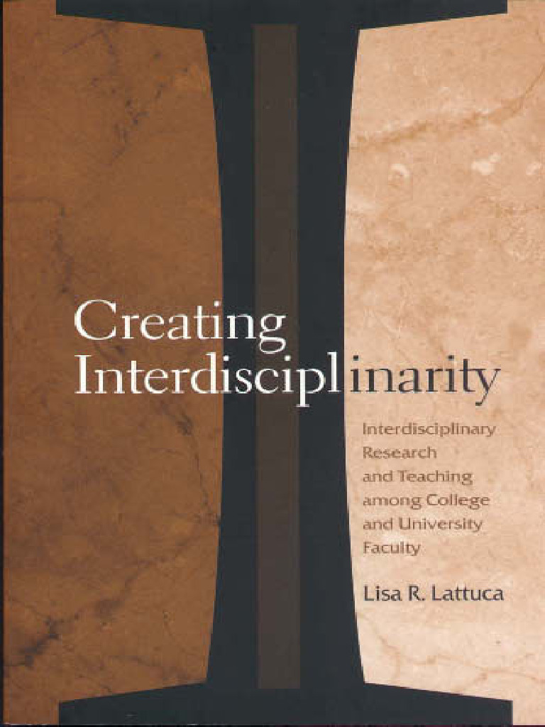 Lisa R. Lattuca - Creating Interdisciplinarity - Interdisciplinary ...