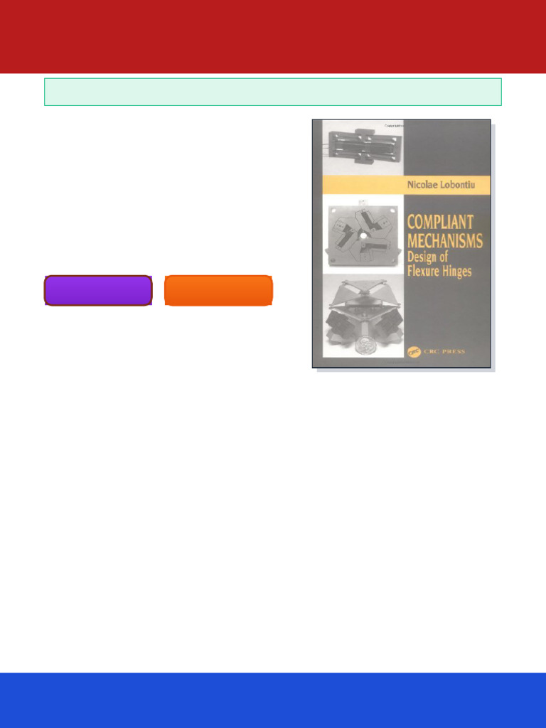 Compliant Mechanisms Design of Flexure Hinges 1st Edition Nicolae ...