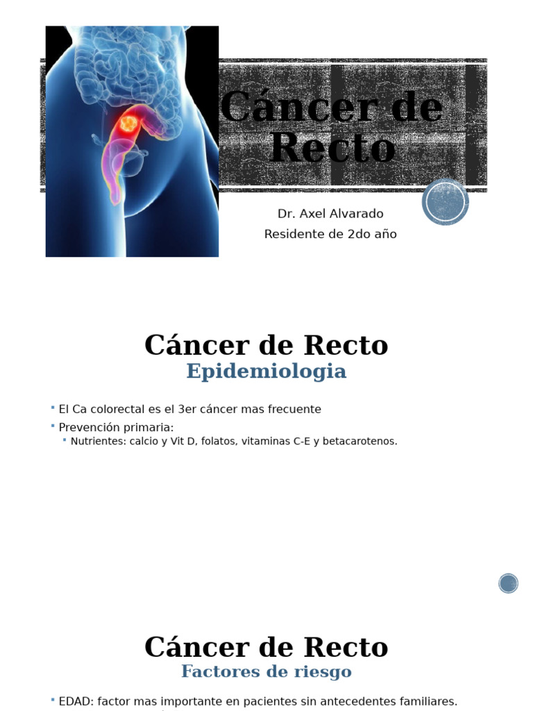 Cancer de Recto COMPLETO (1) .PPTX Axel | PDF | Cáncer colonrectal | Cáncer