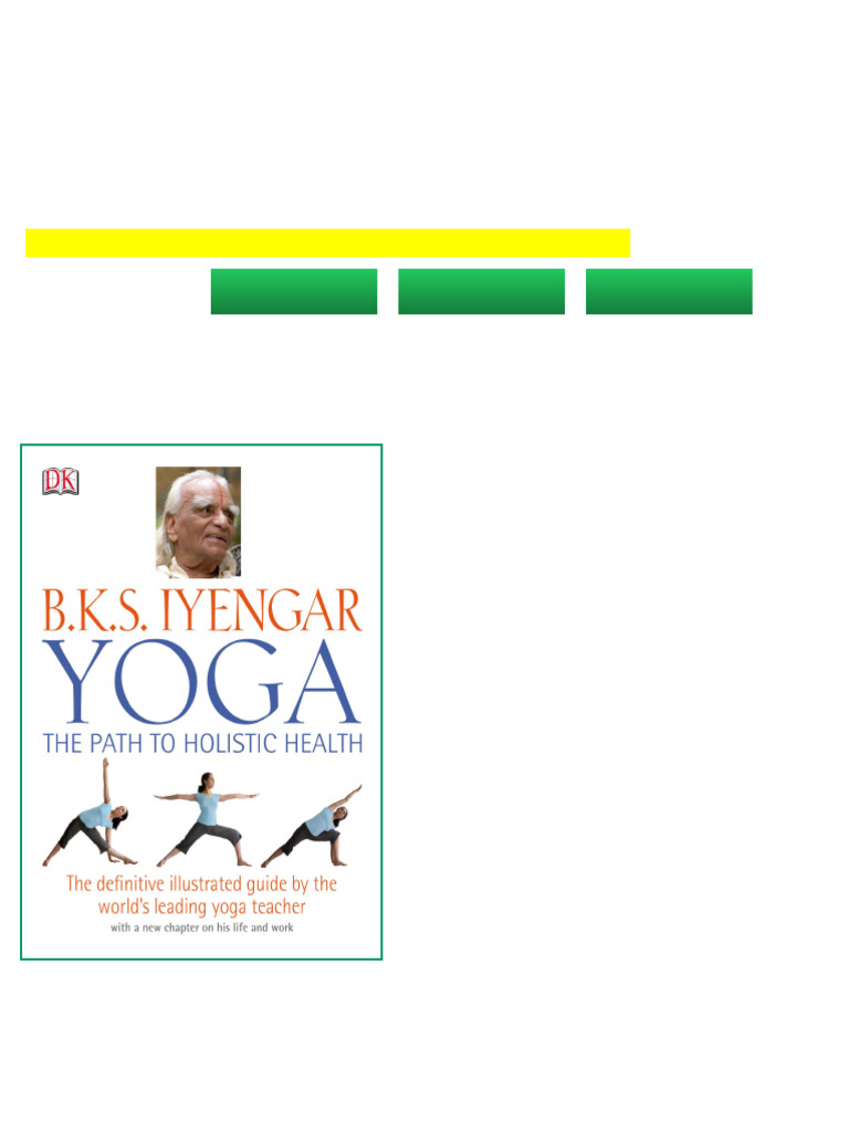 B.K.S. Iyengar Yoga The Path To Holistic Health (2008) Full Chapters ...