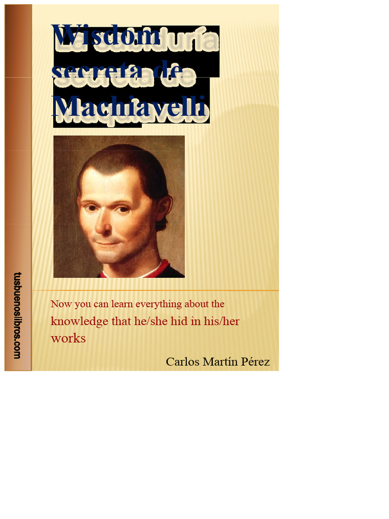 Martin Perez Carlos - The Secret Wisdom of Machiavelli | PDF | The ...