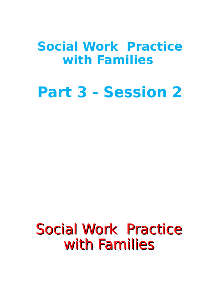Part Three - Session 2 - Social Work Practice With Families | PDF ...