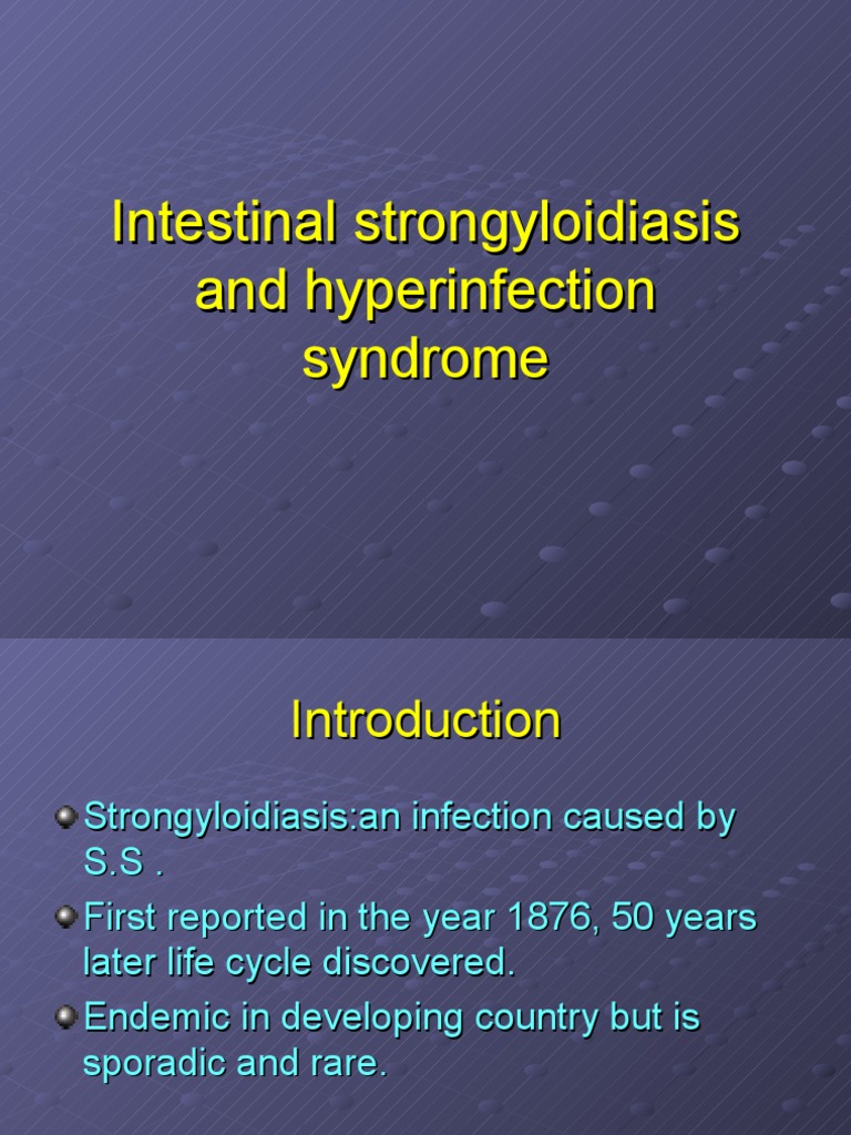 Intestinal Strongyloidiasis and Hyperinfection Syndrome | PDF ...