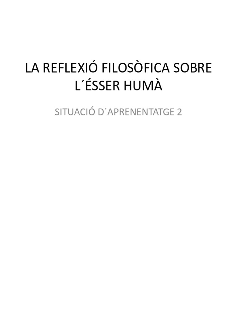 La Reflexió Filosòfica Sobre L Ésser Humà | PDF