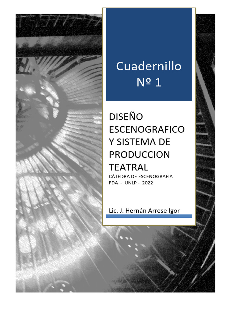Cuadernillo No.1 - Diseño Escenografico y Sistemas de Producion Teatral, Catedra de Escenografia ...