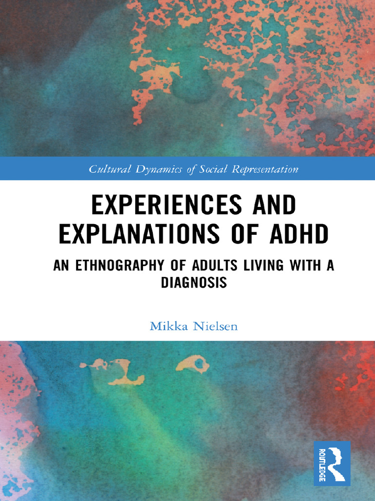 Experiences and Explanations of ADHD An Ethnography of Adults Living ...