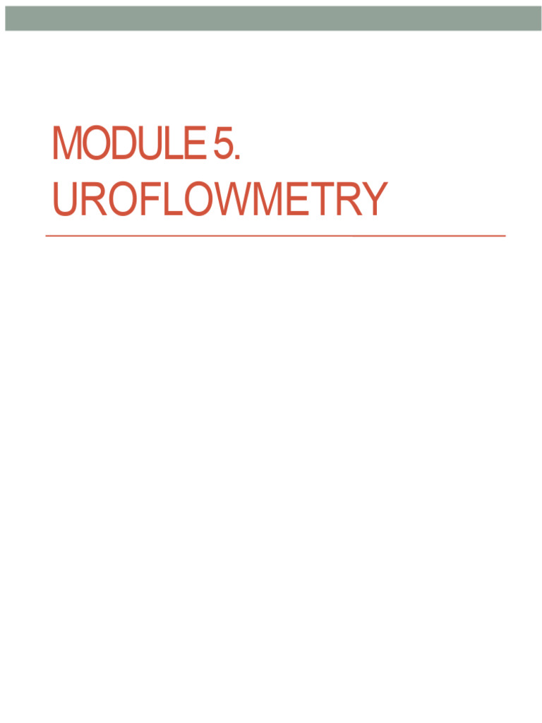 Module 5 Uroflowmetry | PDF | Urinary System | Medical Specialties