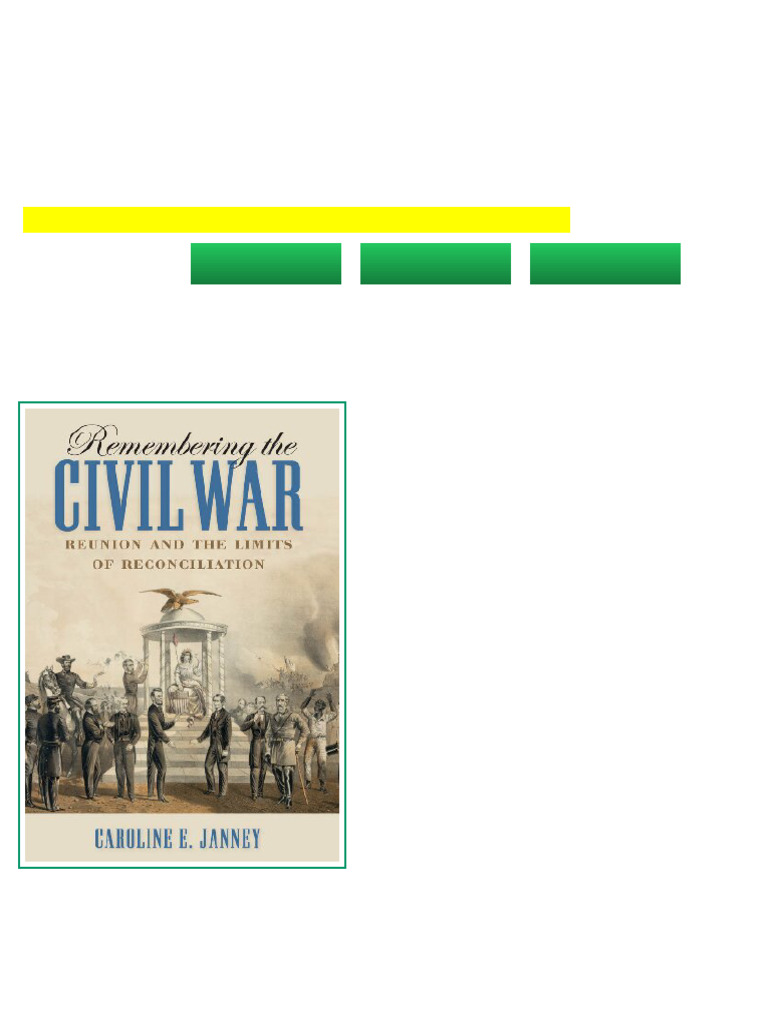 Remembering the Civil War Reunion and the Limits of Reconciliation 1st ...