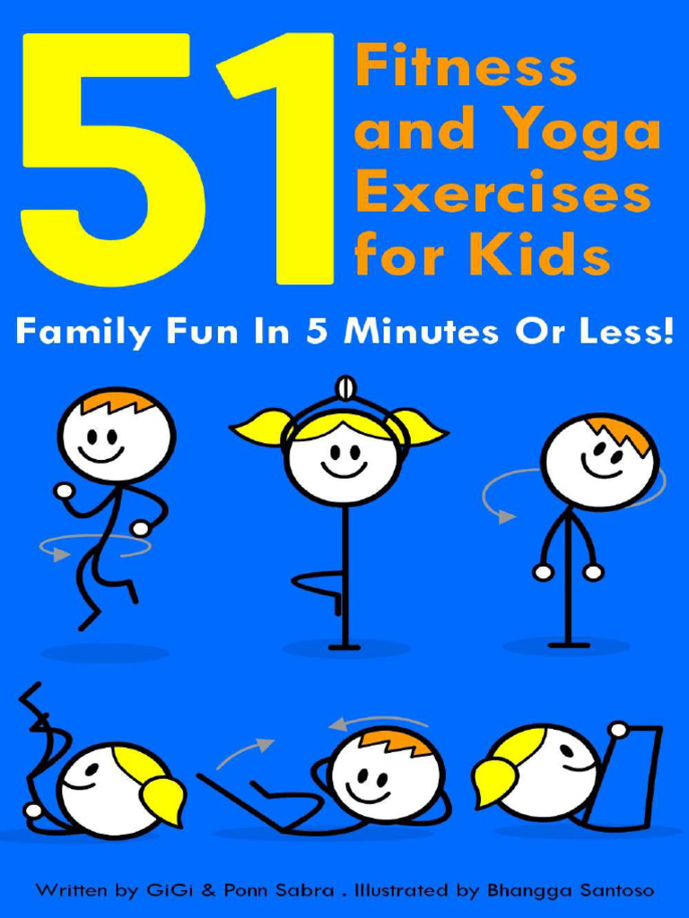 51 Fitness and Yoga Exercises For Kids Family Fun in 5 Minutes or Less ...