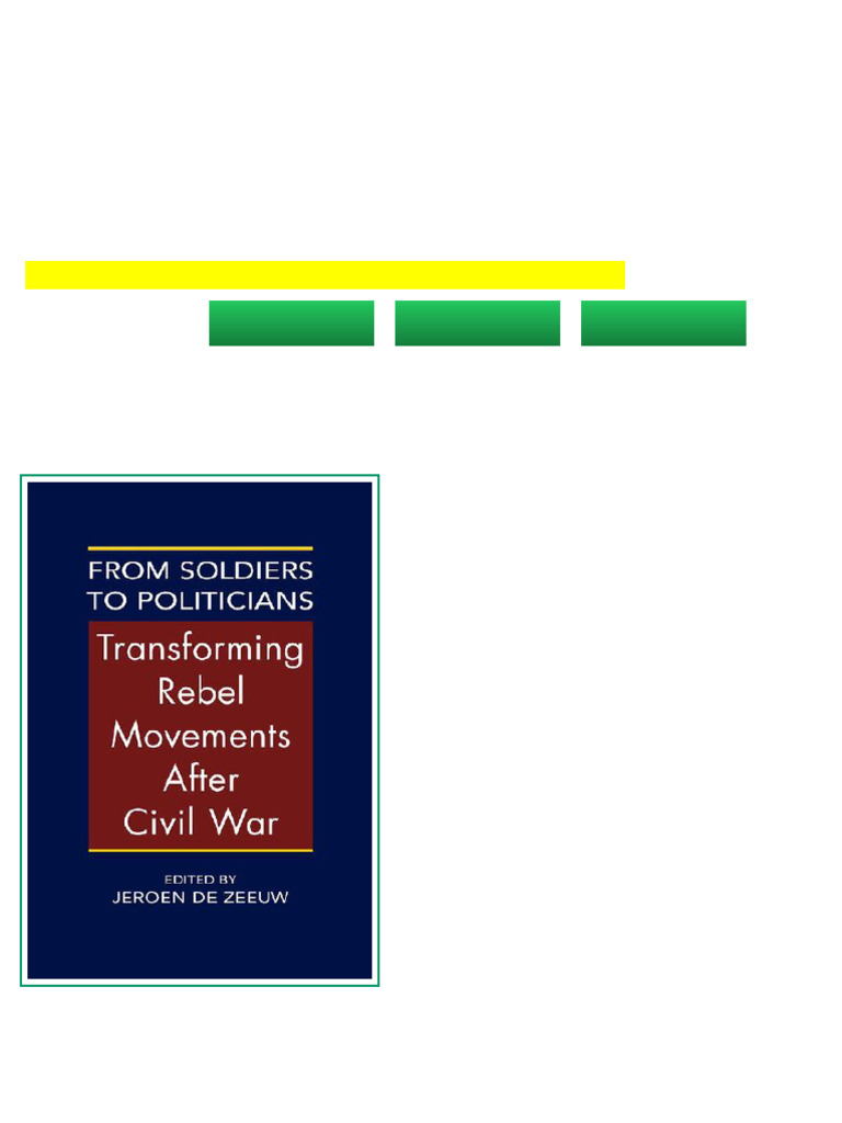 From Soldiers to Politicians Transforming Rebel Movements After Civil ...