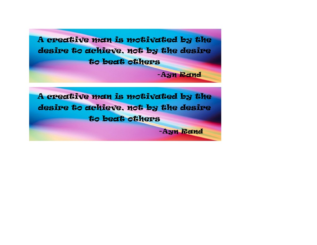 A Creative Man Is Motivated by The Desire To Achieve, Not by The Desire ...