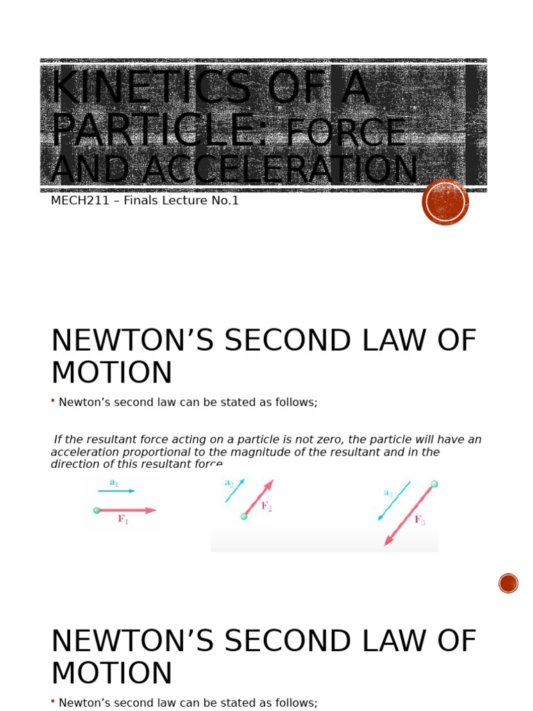 MECH211 - Kinetics of A Particle | PDF | Force | Acceleration