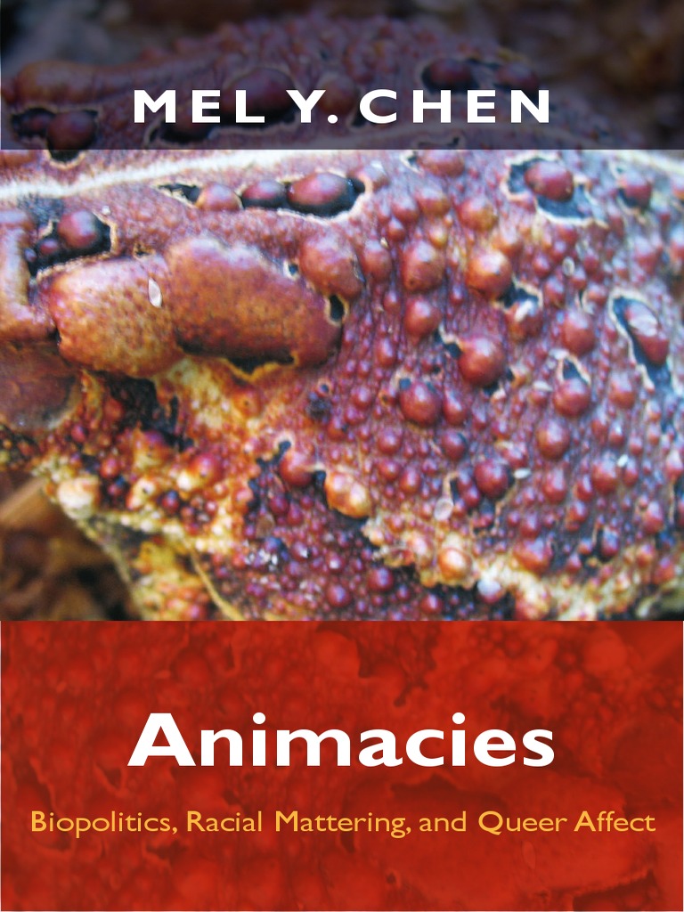Animacies by Mel Y. Chen | PDF | Queer Theory | LGBTQIA+ Studies