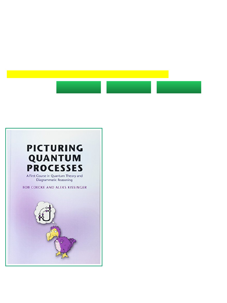 Picturing Quantum Processes A First Course in Quantum Theory and ...