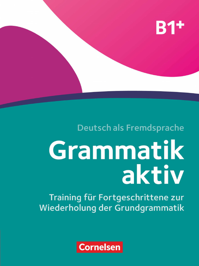 Friederike Jin, Ute Voß - Grammatik Aktiv B1+-Cornelsen (2020) | PDF