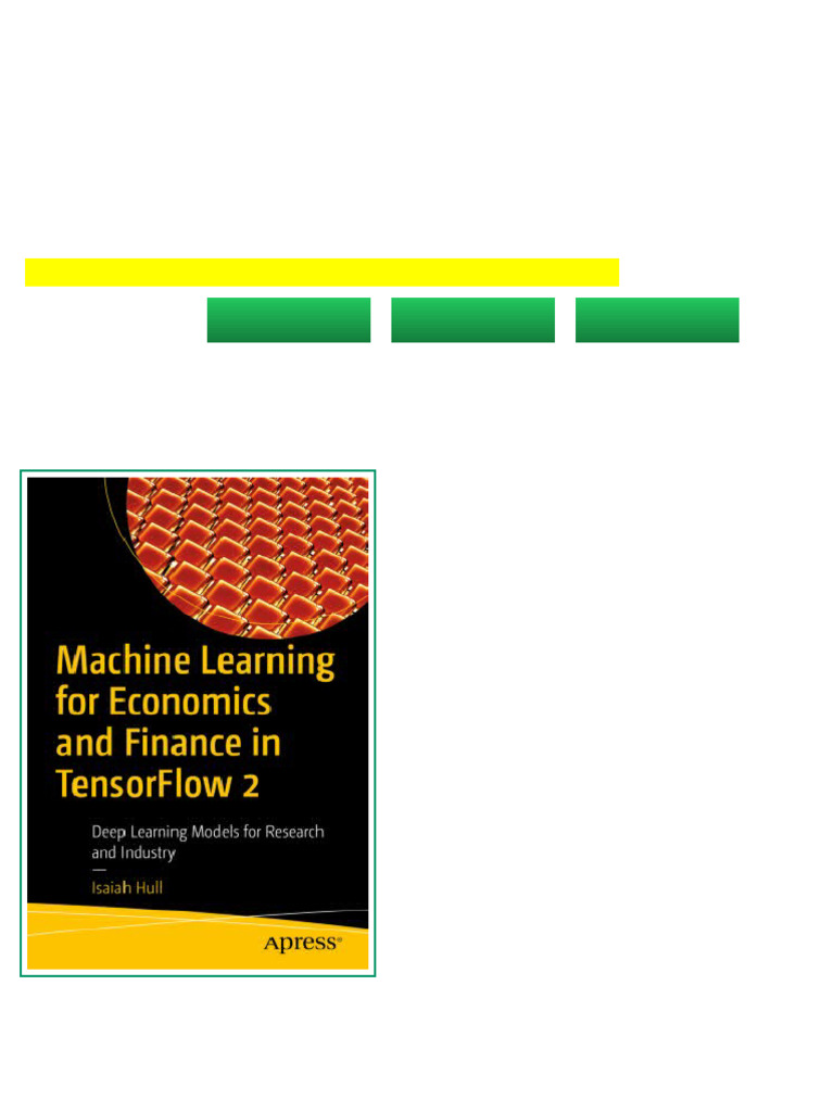 Machine Learning for Economics and Finance in TensorFlow 2: Deep Learning Models for Research ...