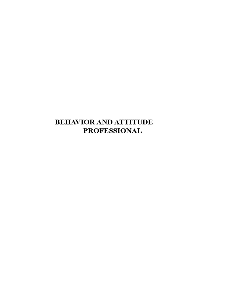 PROFESSIONAL BEHAVIOR AND ATTITUDE | PDF | Attitude (Psychology) | Behavior