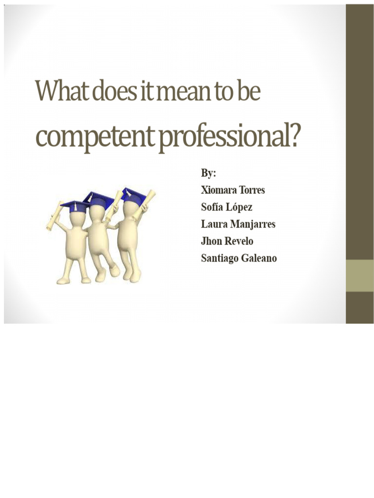What Does It Mean To Be A Competent Professional? | PDF | Knowledge ...