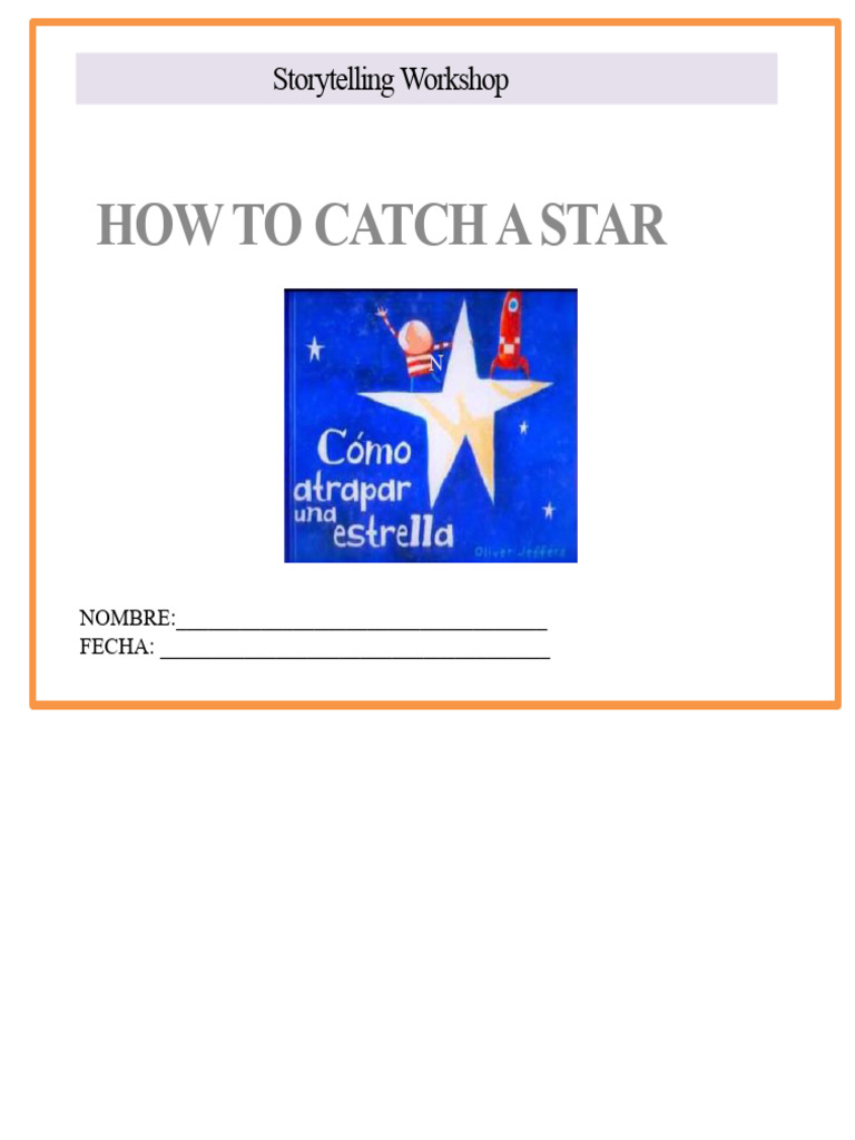 STORYTELLING WORKSHOP How To Catch A Star | PDF