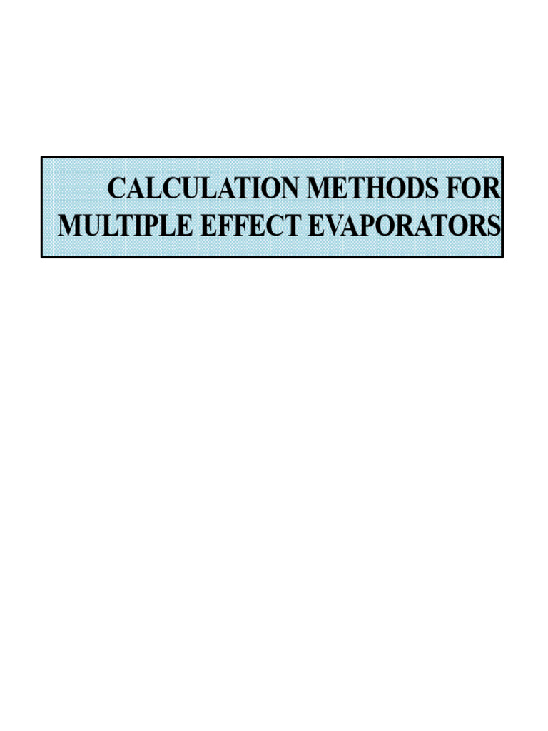 Calculation Methods for Multiple Effect Evaporators | PDF | Latent Heat | Water