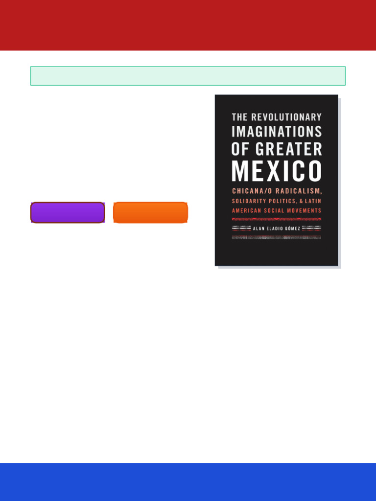 The Revolutionary Imaginations of Greater Mexico Chicana o Radicalism ...